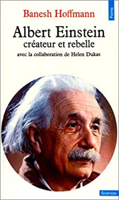 ALBERT EINSTEIN, CRÉATEUR Et Rebelle Banesh, Dukas, Helen Hoffman EUR 4 ...