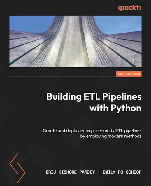 BUILDING ETL PIPELINES with Python: Create and deploy enterprise-ready ...
