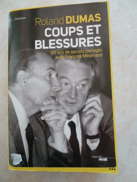 ROLAND DUMAS COUPS Et Blessures 50 Ans De Secrets Partages Avec Mitterrand (2011 EUR 10,00 ...