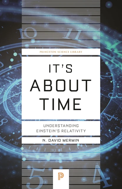 ITS ABOUT TIME: Understanding Einsteins Relativity by N David Mermin ...