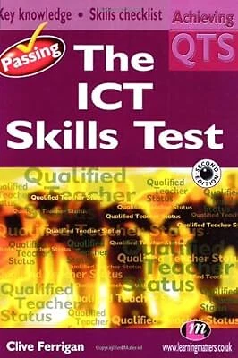 PASSING THE ICT Skills Test (Achieving QTS Series), Ferrigan, Clive ...