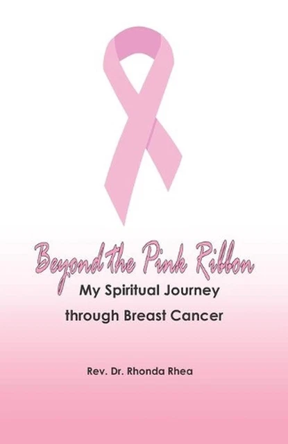 AU-DELÀ DU RUBAN rose : mon voyage spirituel à travers le cancer du ...