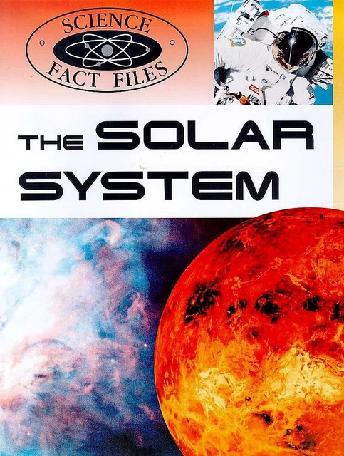 THE SOLAR SYSTEM (Science Fact Files) Cooper, Chris and Pang, Alex £6. ...