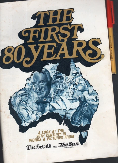 AUSTRALIAN HISTORY THE FIRST 80 YEARS in ORIGINAL WORDS & PICTURES ...