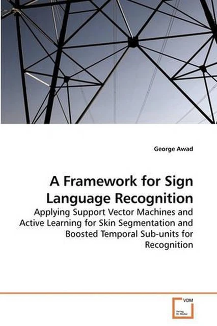 A FRAMEWORK FOR Sign Language Recognition: Applying Support Vector ... A FRAMEWORK FOR Sign Language Recognition: Applying Support Vector ...