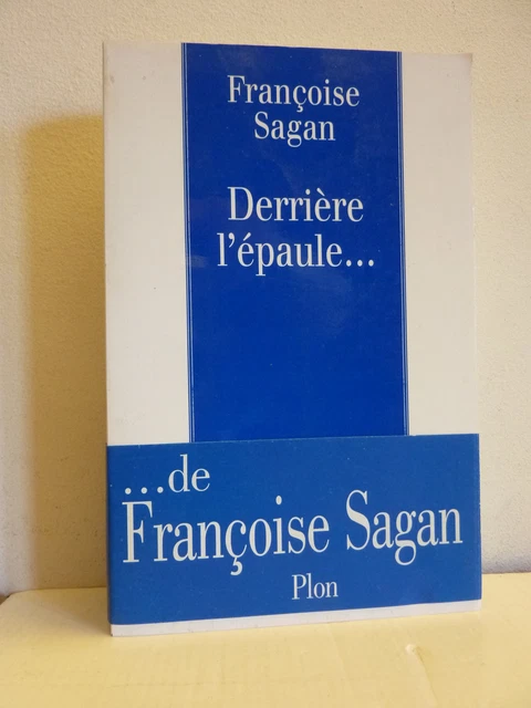 FRANÇOISE SAGAN * DERRIERE L'EPAULE + DES BLEUS A L'ÂME EUR 6,00 ...