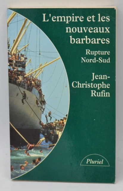 L'EMPIRE ET LES nouveaux barbares - rupture Nord-Sud - J.C. Rufin ...
