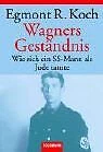 WAGNERS GESTÄNDNIS. WIE sich ein SS-Mann als Jude t... | Livre | état ...