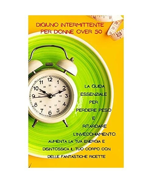 DIGIUNO INTERMITTENTE PER Donne Over 50: La guida essenziale per ...