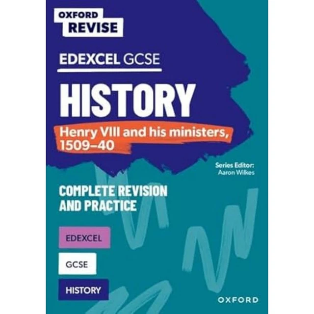 EDEXCEL GCSE HISTORY: Henry VIII and His Ministers, 1509-40 Complete ...