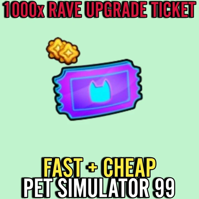 PET SIMULATOR 99 - 1000x Rave Upgrade Ticket (Pet Sim 99 PS99) Cheapest ...