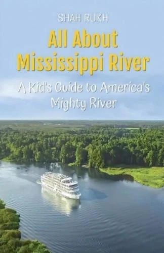 SHAH RUKH ALL About Mississippi River (Tascabile) Educational Books for ...