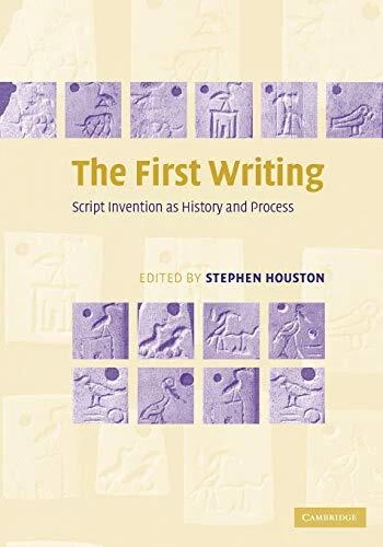 THE FIRST WRITING: Script Invention as History and Process Stephen D ...