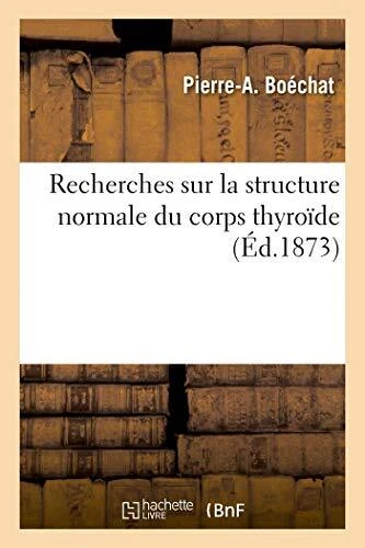 RECHERCHES SUR LA structure normale du corps thyroïde.9782012968073 Neuf