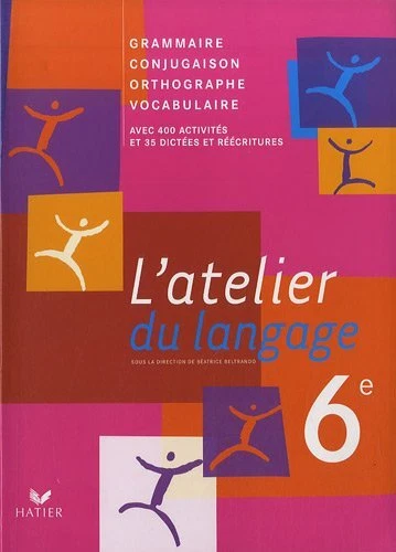 L'ATELIER DU LANGAGE 6e : Grammaire, Conjugaison, Orthographe, V EUR 8,59 - PicClick FR