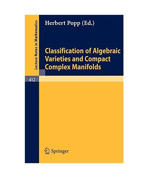 CLASSIFICATION OF ALGEBRAIC Varieties and Compact Complex Manifolds EUR ...