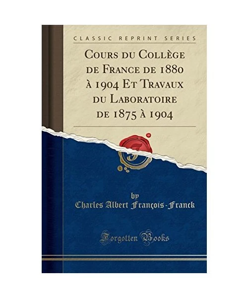 COURS DU COLLÈGE de France de 1880 à 1904 Et Travaux du Laboratoire de 1875 à EUR 23,21 ...