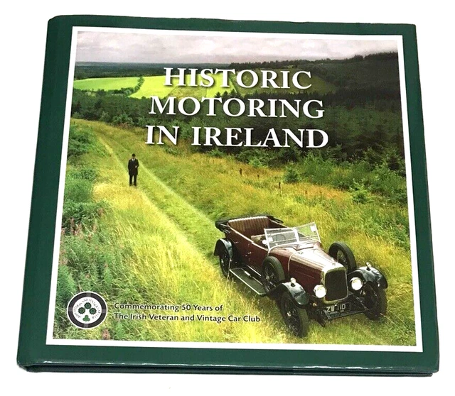RARE BOOK HISTORIC Motoring In Ireland IVVCC Irish Veteran Vintage Car ...