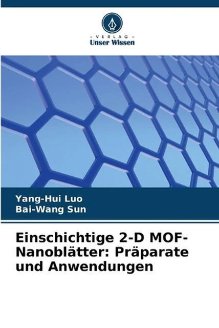 EINSCHICHTIGE 2-D MOF-NANOBLTTER: Pr?parate und Anwendungen by Yang-Hui ...