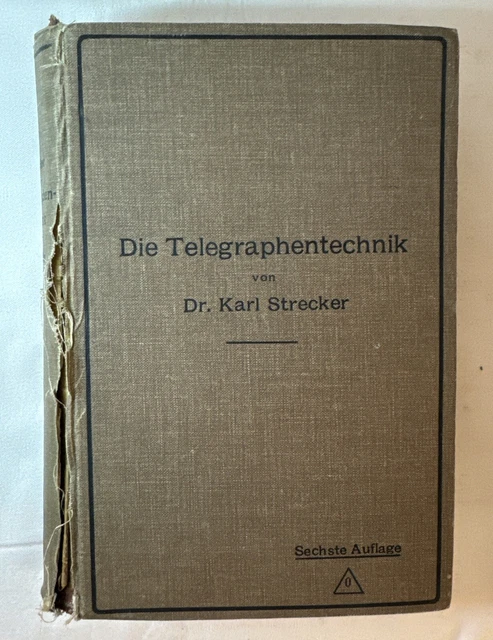KARL STRECKER - Die Telegraphentechnik, 6. Aufage 1917 EUR 10,00 ...