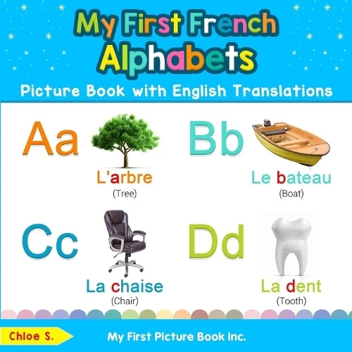 CHLOE S MY First French Alphabets Picture Book with English ...