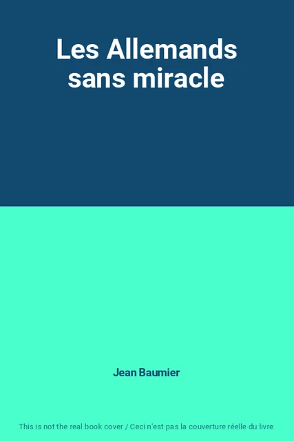 LES ALLEMANDS SANS miracle, Jean Baumier EUR 3,99 - PicClick FR