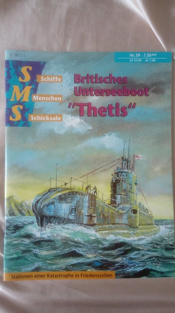 SMS SCHIFFE MENSCHEN Schicksale Nr.59 - Britisches U-Boot - Thetis EUR ...