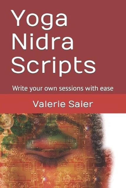 SCRIPTS DE YOGA nidra : écrivez vos propres séances avec facilité par ...