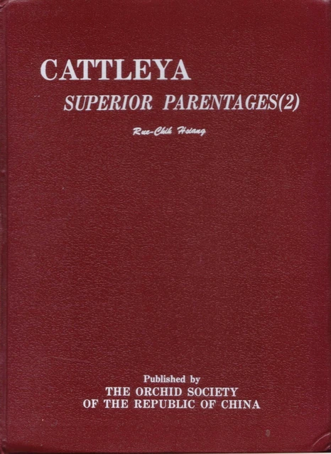 CATTLEYA SUPERIOR PARENTAGES (2) by Rue-Chik Hsian BOOK Orchids Orchid ...