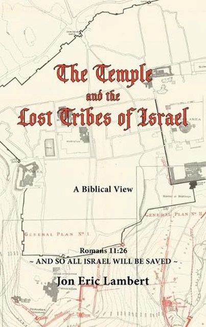 THE TEMPLE AND the Lost Tribes of Israel: A Biblical View by Jon Eric ...