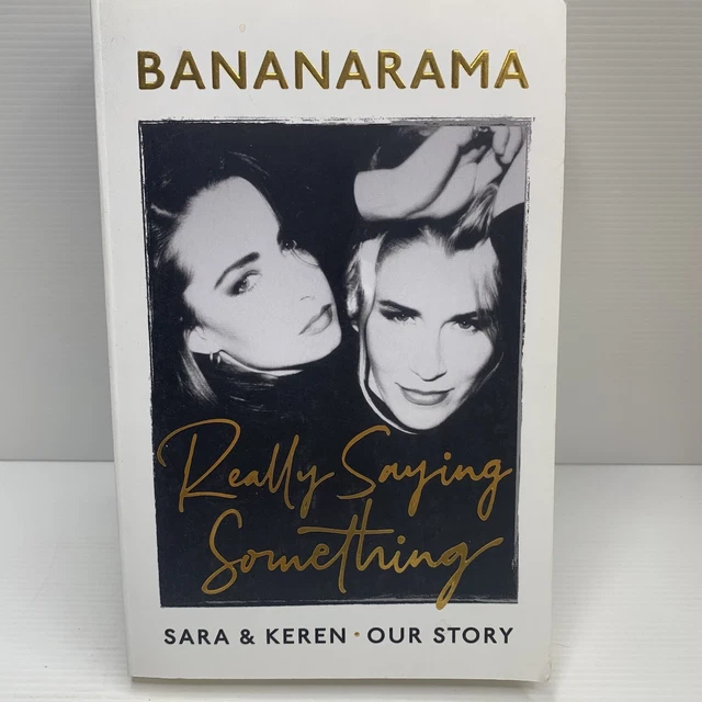 BANANARAMA OUR STORY Memoir Really Saying Something Sara Dallin Keren Woodward $34.50 - PicClick AU