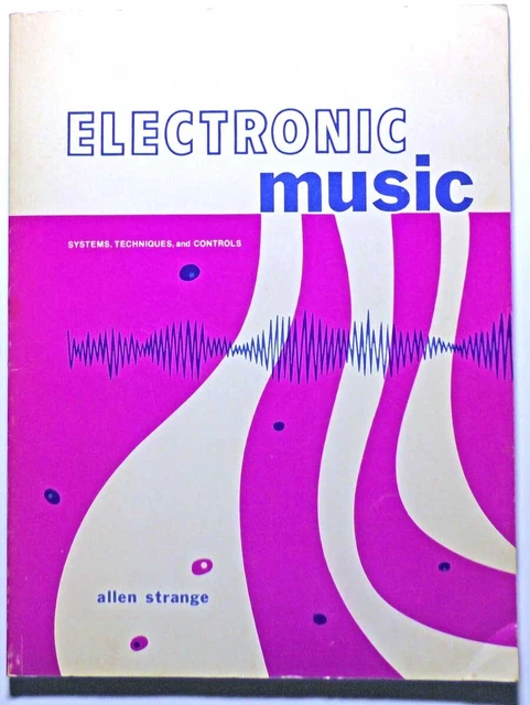 ALLEN STRANGE - Electronic Music - Systems, Techniques and Controls ...