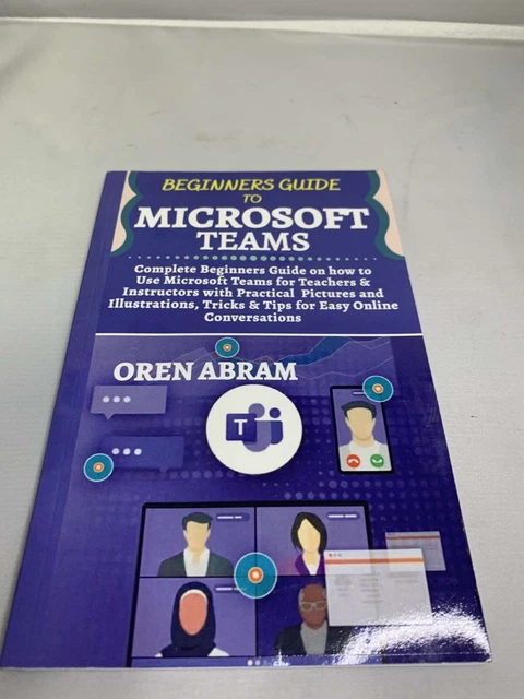 BEGINNERS GUIDE TO microsoft teams oren abram $7.48 - PicClick CA