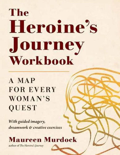 THE HEROINE'S JOURNEY Workbook: A Map for Every Woman's Quest by ...