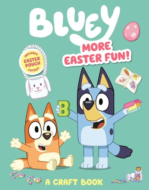 BLUEY: MORE EASTER Fun!: A Craft Book: Includes Easter Pouch Cutout by ...