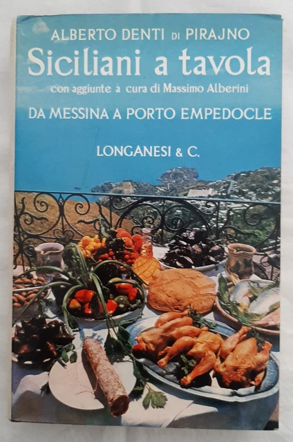 ALBERTO DENTI DI Pirajno - Siciliani a Tavola - Longanesi 1970 EUR 50 ...