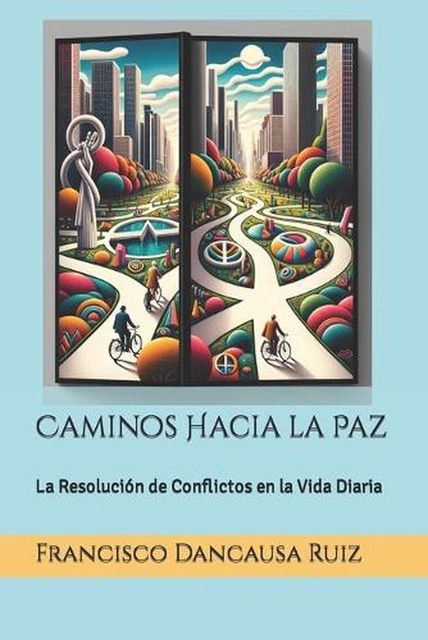 CAMINOS HACIA LA Paz: La Resoluci?n de Conflictos en la Vida Diaria by Francisco EUR 21,31 ...