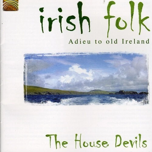 HOUSE DEVILS - Irish Folk: Adieu To Old Ireland New Cd £26.39 - PicClick UK