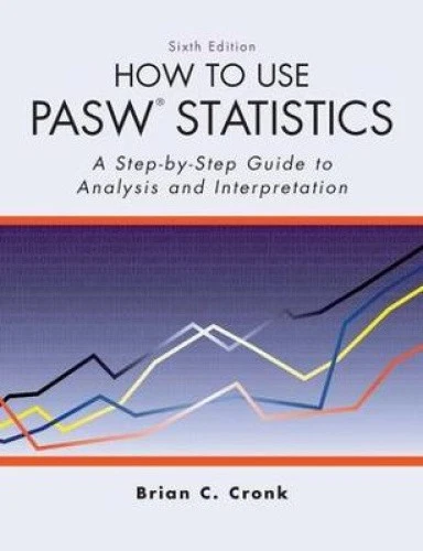 HOW TO USE Pasw Statistics: A Step-By-Step Guide to Analysis and ...