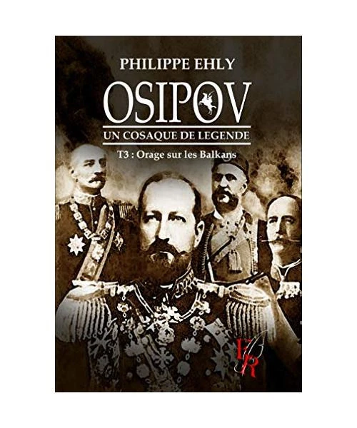 OSIPOV, UN COSAQUE de légende: Orage sur les Balkans, EHLY, PH. EUR 15,38 - PicClick FR