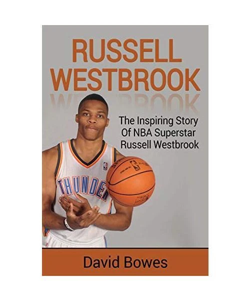 RUSSELL WESTBROOK: THE inspiring story of NBA superstar Russell ...