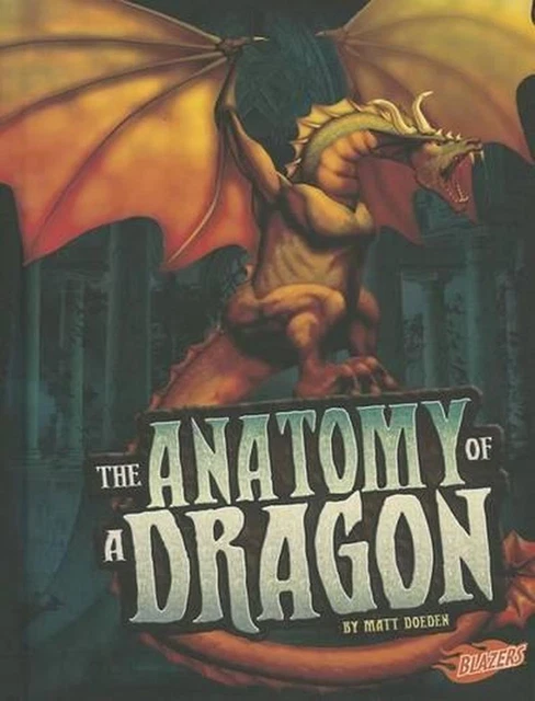 THE ANATOMY OF a Dragon by Matt Doeden (English) Hardcover Book £34.70 ...