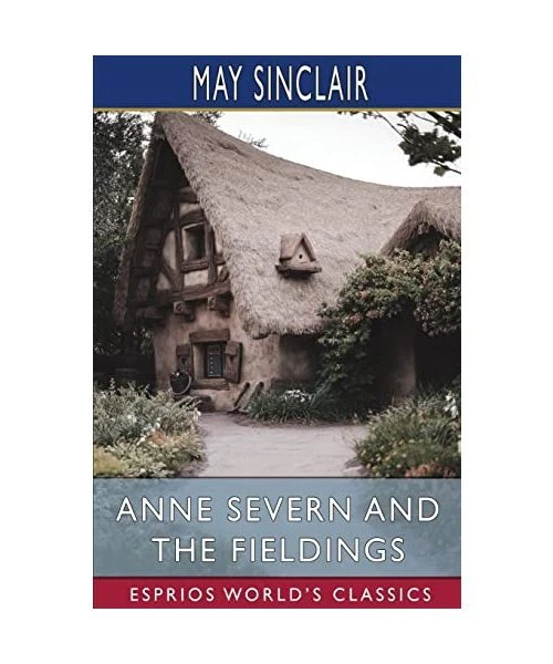 ANNE SEVERN AND the Fieldings (Esprios Classics), May Sinclair EUR 19,53 - PicClick FR