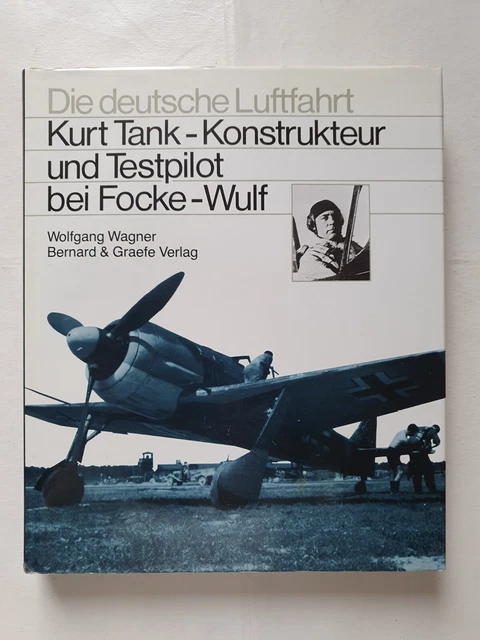 KURT TANK KONSTRUKTEUR und Testpilot bei Focke-Wulf Die deutsche ...
