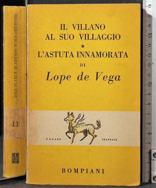 IL VILLANO AL Suo Villagio. L'astuta Immamorata. Lope De Vega. Bompiani ...