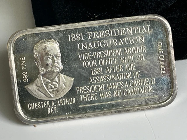 .999 FINE SILVER 1oz Art Bar- 1881 Presidential Inauguration Chester A ...