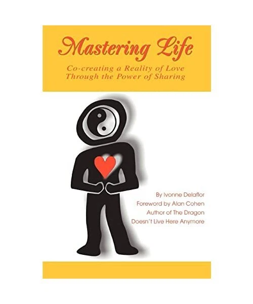 MASTERING LIFE: CO-CREATING a Reality of Love Through the Power of ...