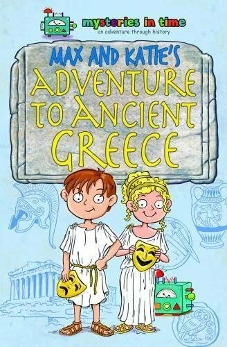 MAX AND KATIE'S Adventure to Ancient Greece: 4 (Mysteries in Time - An Adventur EUR 4,26 ...