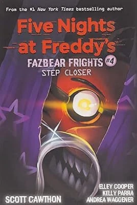 STEP CLOSER (FIVE Nights at Freddys: Fazbear Frights #4): Volume 4 ...