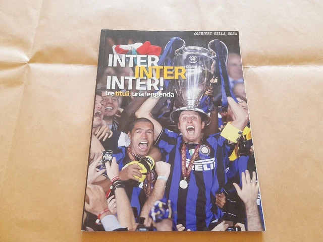 LIBRO CALCIO INTER INTER INTER! Tre tituli, una leggenda/Corriere della ...